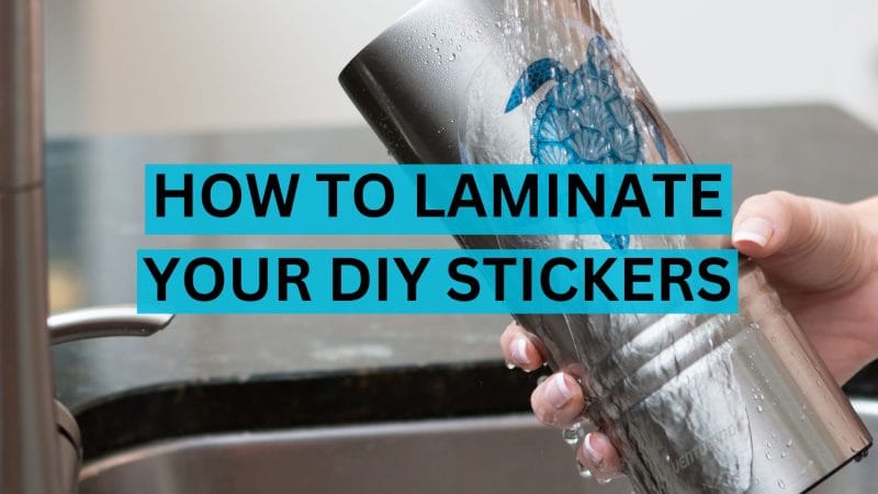 The Best Way to Laminate Your Own Stickers (Step-by-Step Tutorial ...